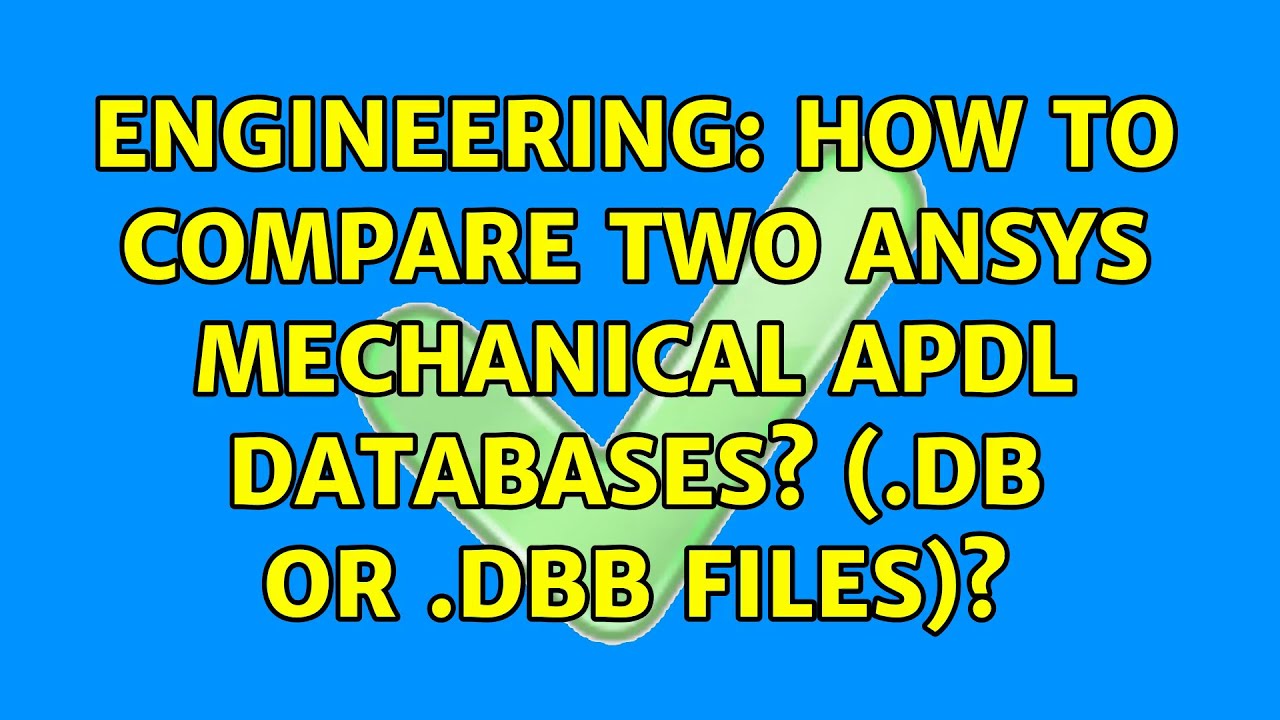 Diferencia entre DB y DBB en ANSYS: Todo lo que necesitas saber